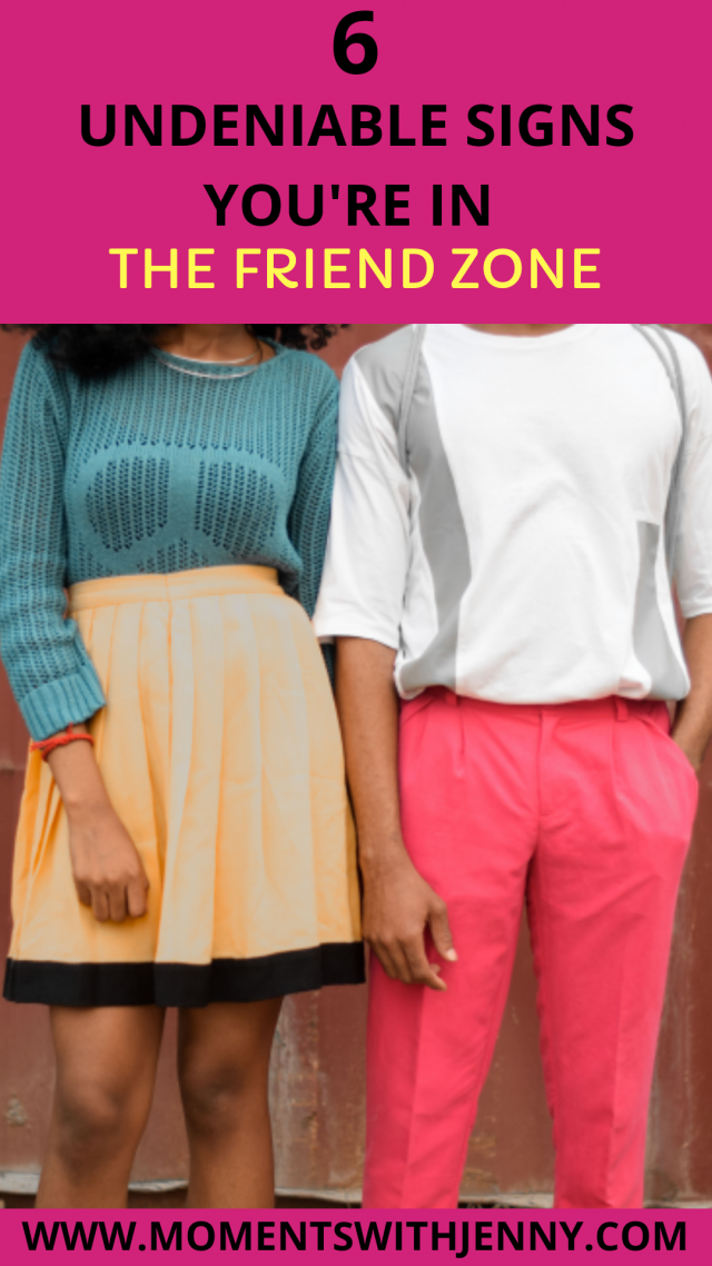 6 Undeniable Signs You Are In The Friend Zone | Moments With Jenny