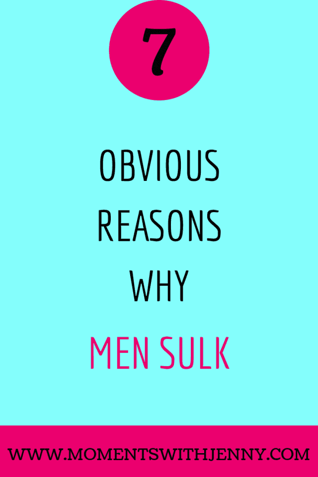 7 Obvious Reasons Why Men Sulk Moments With Jenny 7-obvious-reasons-why-men-sulk-moments-with-jenny