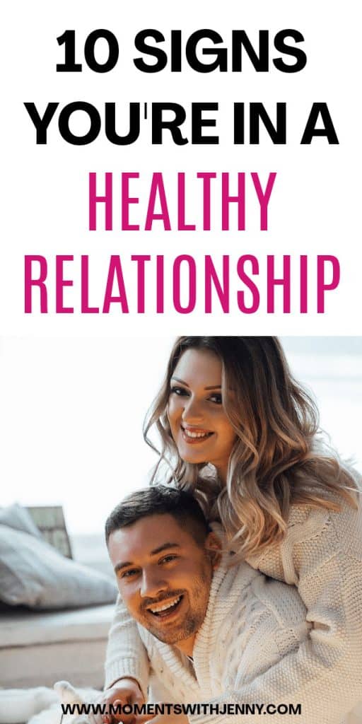 10 Sure Signs You're In A Healthy Relationship | Moments With Jenny
