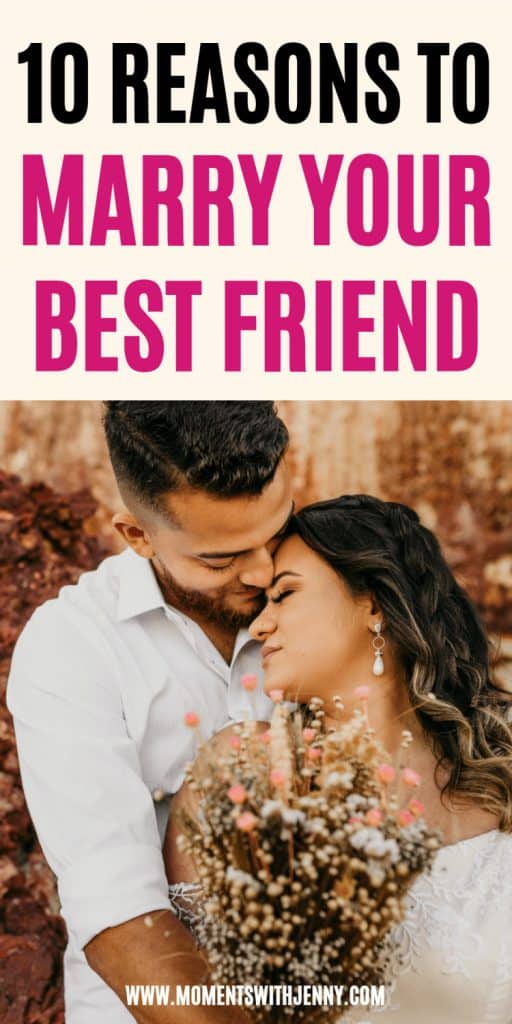 10 Good Reasons Why You Should Marry Your Best Friend | Moments With Jenny